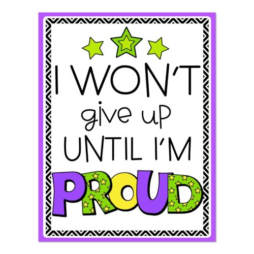 Growth Mindset Posters - I Won't Give Up Until I'm Proud - Lucky Little ...