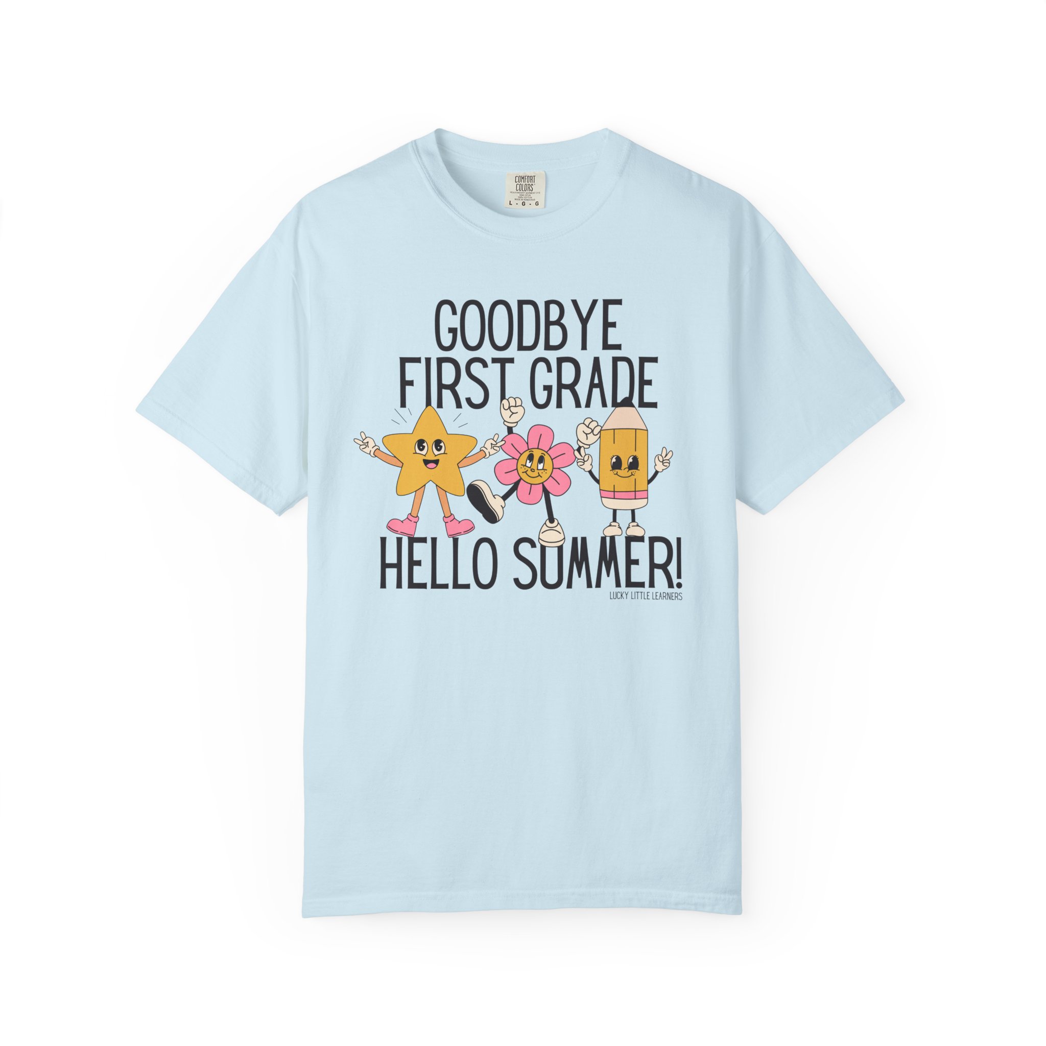 Goodbye 1st Grade, Hello Summer! Unisex Garment-Dyed T-Shirt - Lucky ...
